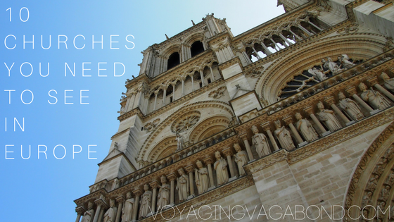 10 Churches You Need to See in Europe – Voyaging Vagabond