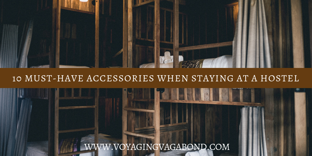 10 Must-Have Accessories When Staying at a Hostel – Voyaging Vagabond